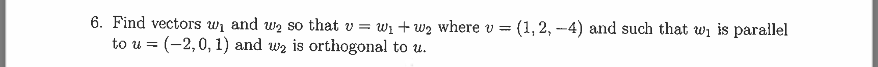 Solved Find vectors w1 ﻿and w2 ﻿so that v=w1+w2 ﻿where | Chegg.com