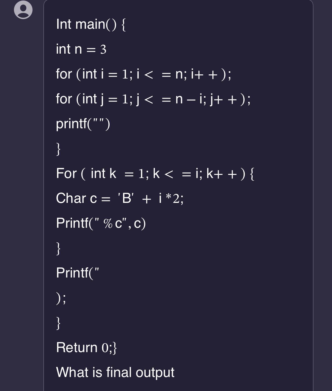 Solved Int main() {int n=3for ( ﻿int i=1;i≤n;i++ );for (int | Chegg.com