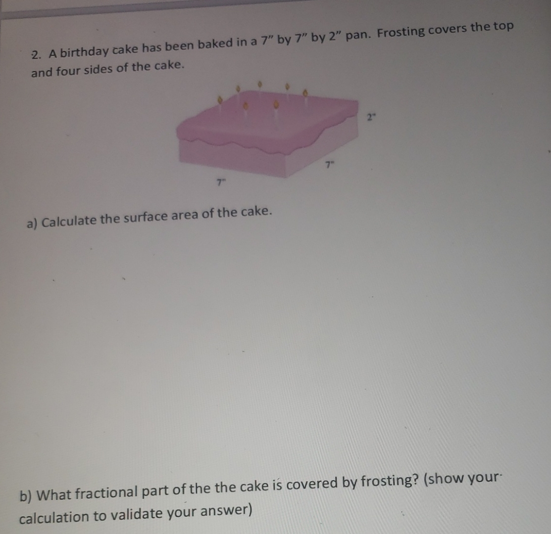 Solved A birthday cake has been baked in a 7 " ﻿by 7 ﻿by 2'' | Chegg.com