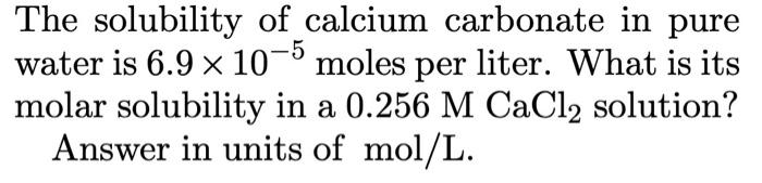 Solved The solubility of calcium carbonate in pure water is | Chegg.com