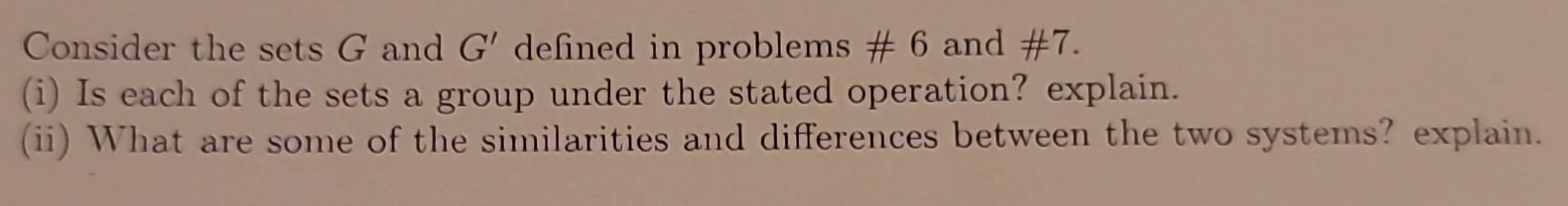 Consider the sets G and G′ defined in problems \# 6 | Chegg.com