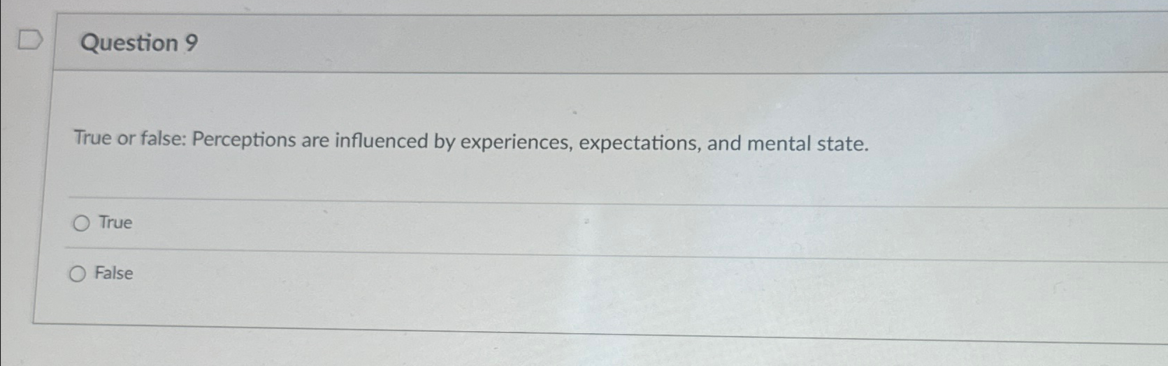 Solved Question 9True or false: Perceptions are influenced | Chegg.com