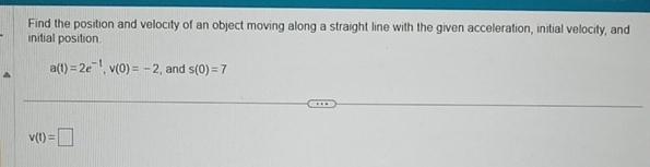 Solved Find the position and velocity of an object moving | Chegg.com