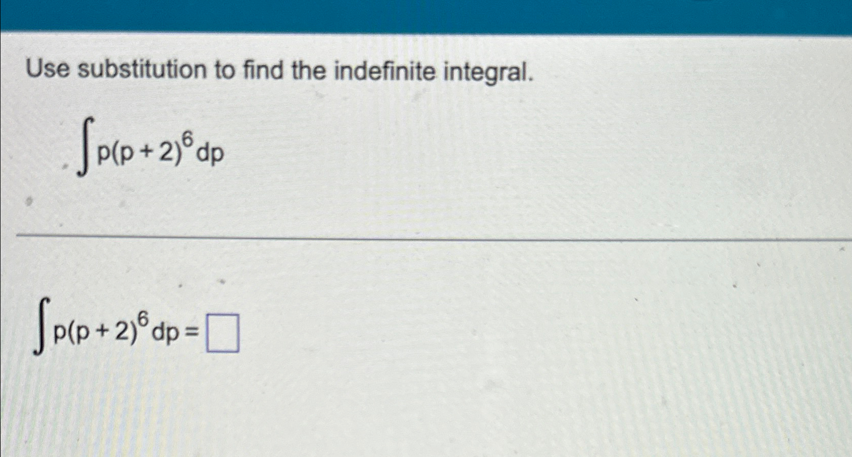 Solved Use substitution to find the indefinite | Chegg.com
