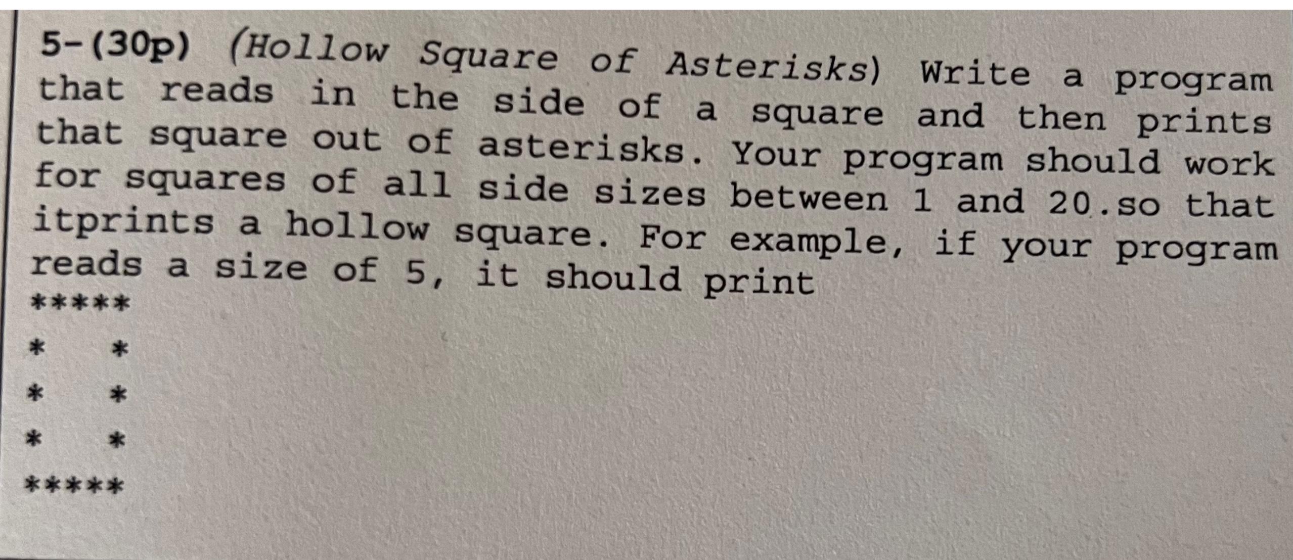 Solved 5-(30p) (Hollow Square of Asterisks) ﻿Write a program | Chegg.com