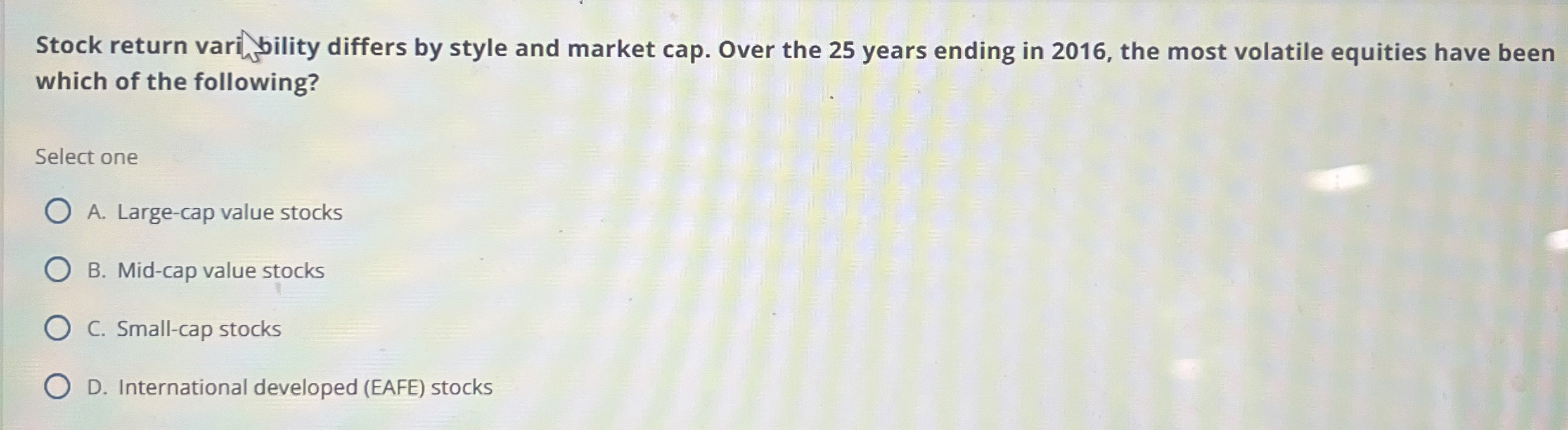 Solved Stock return varifility differs by style and market | Chegg.com