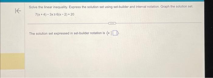 Solved Solve the linear inequality. Express the solution set | Chegg.com