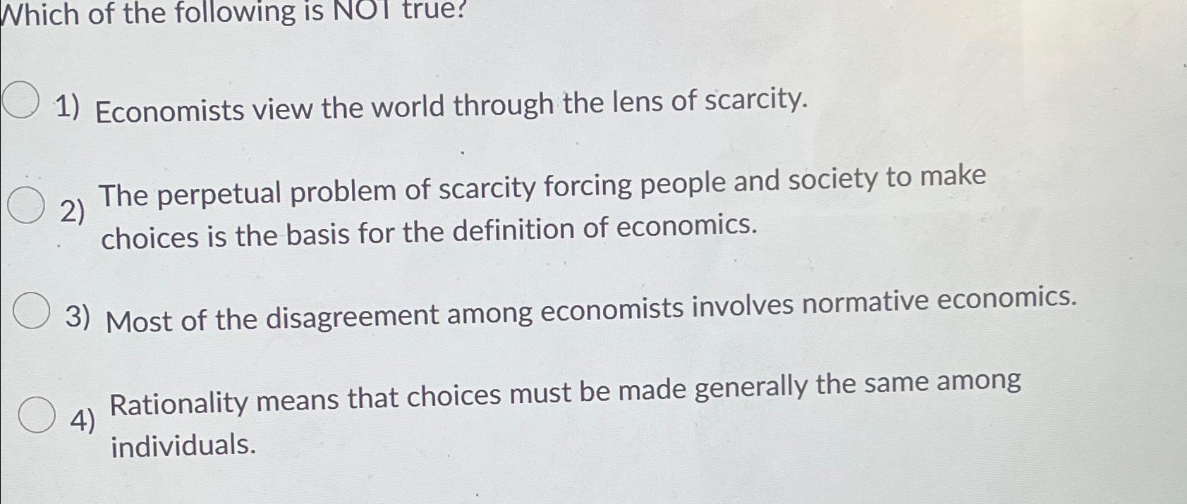 Solved Which of the following is NOT true?Economists view | Chegg.com