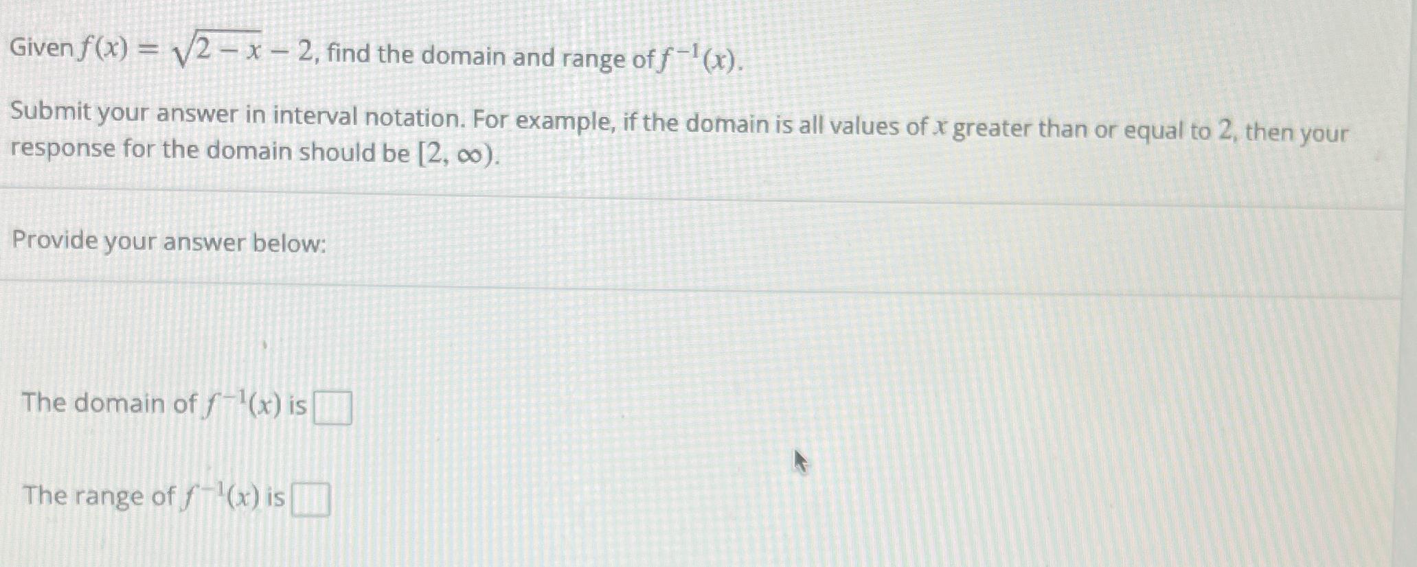 Solved Given f(x)=2-x2-2, ﻿find the domain and range of | Chegg.com