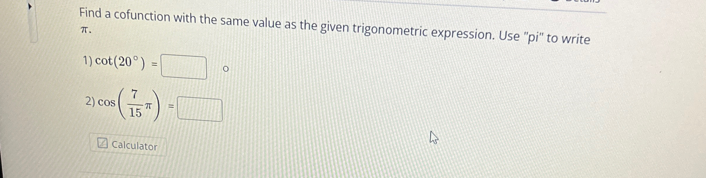 Solved Find a cofunction with the same value as the given | Chegg.com