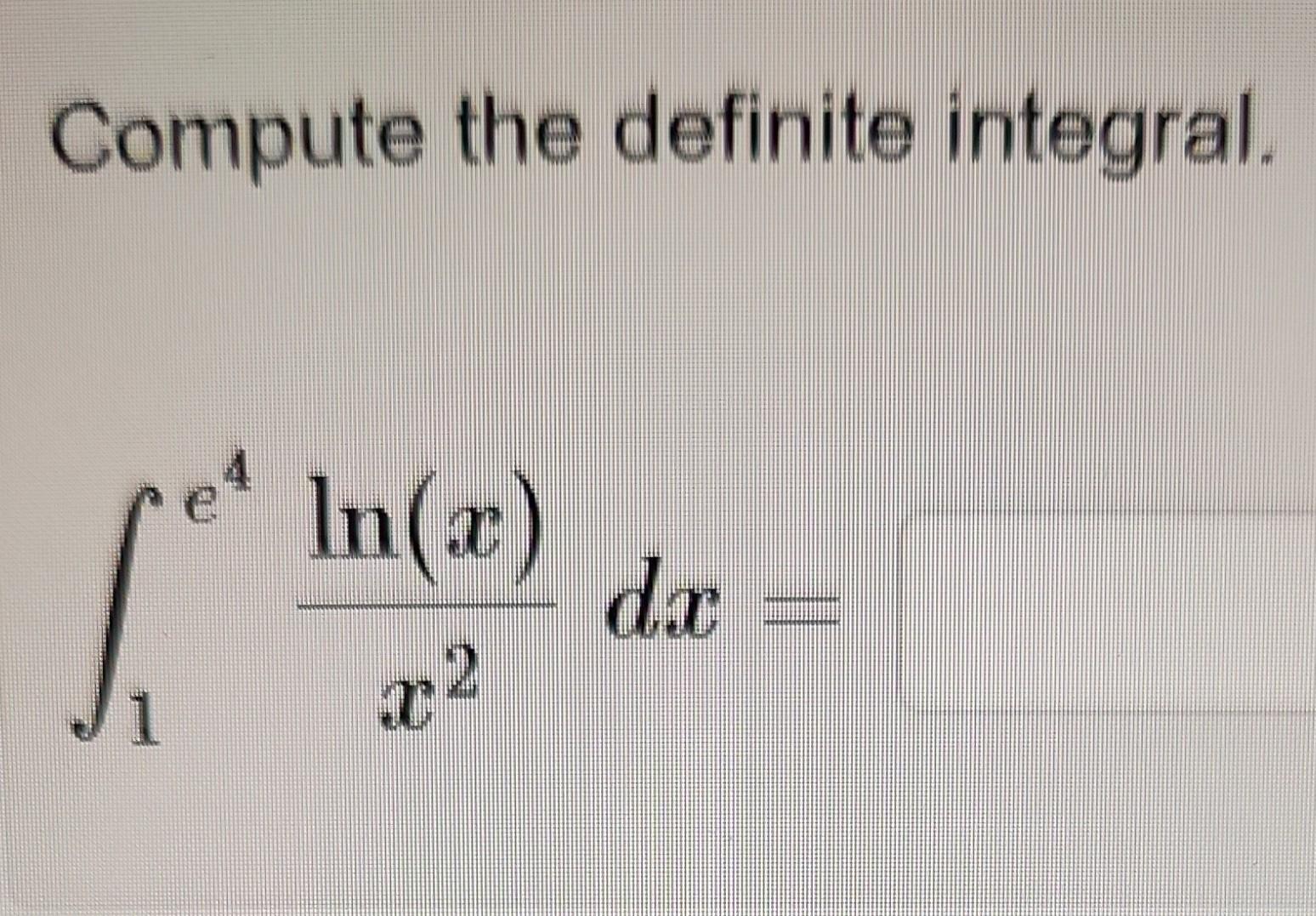 Solved Compute the definite integral. ∫1e4x2ln(x)dx= | Chegg.com