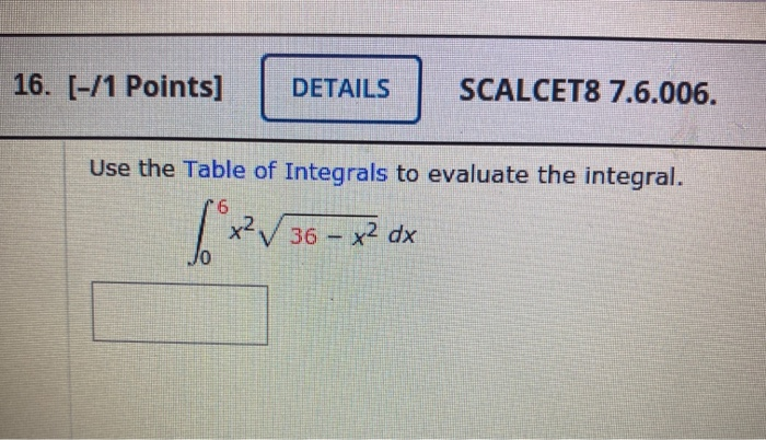 Solved 16. [-/1 Points] DETAILS SCALCET8 7.6.006. Use the | Chegg.com