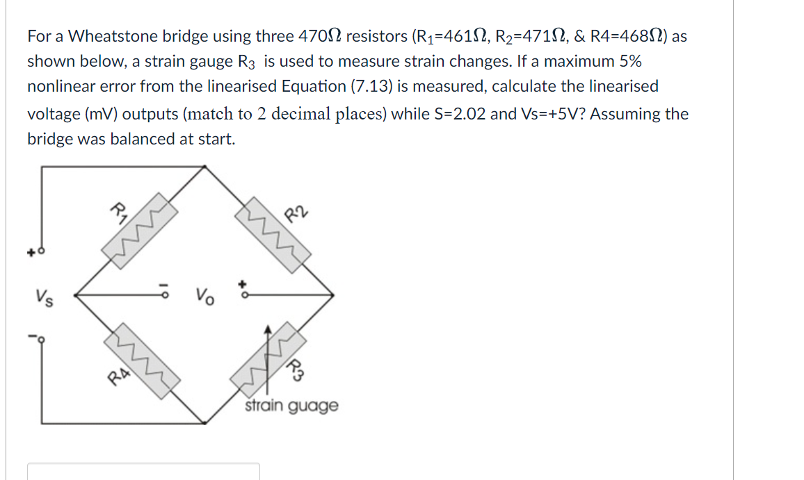 Solved For a Wheatstone bridge using three 470Ω ﻿resistors | Chegg.com