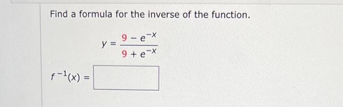 Solved Find a formula for the inverse of the function. | Chegg.com