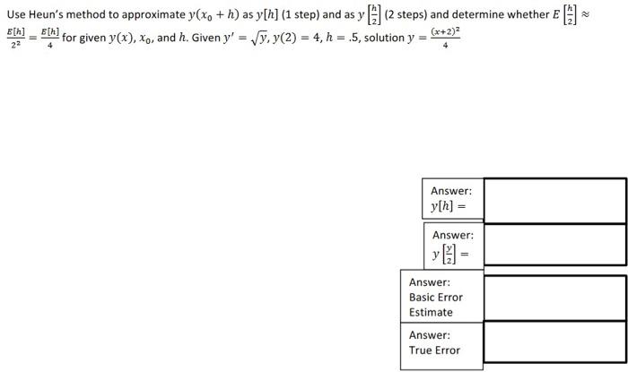 Solved Use Heun's method to approximate y(x0+h) as y[h](1 | Chegg.com