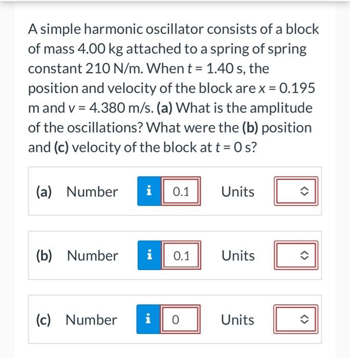 Solved A simple harmonic oscillator consists of a block of | Chegg.com