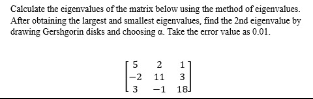 Solved Calculate the eigenvalues of the matrix below using | Chegg.com