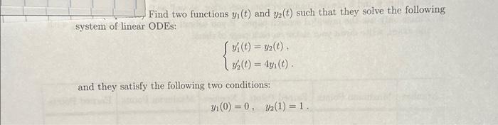 Solved Find two functions y1(t) and y2(t) such that they | Chegg.com