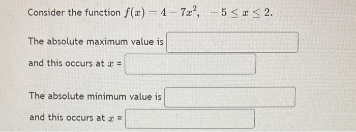 Solved Consider the function f(x)=4−7x2,−5≤x≤2 The absolute | Chegg.com