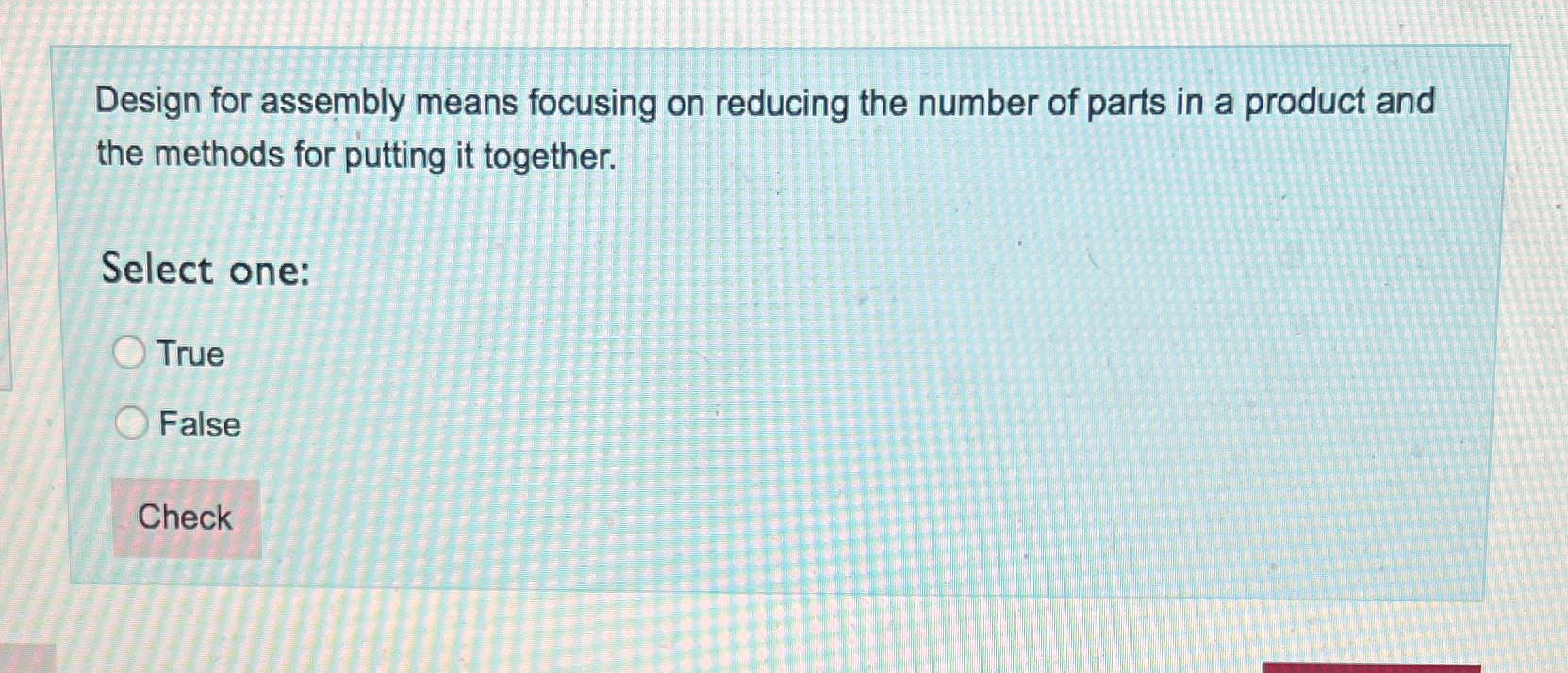Solved Design for assembly means focusing on reducing the | Chegg.com