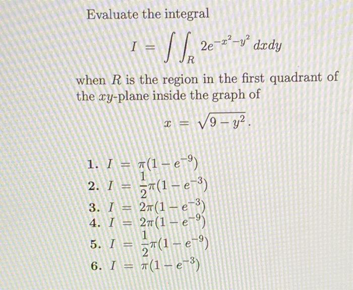 Solved Evaluate the integral I SA 1 / 2e-++-+* derdy 2? R | Chegg.com