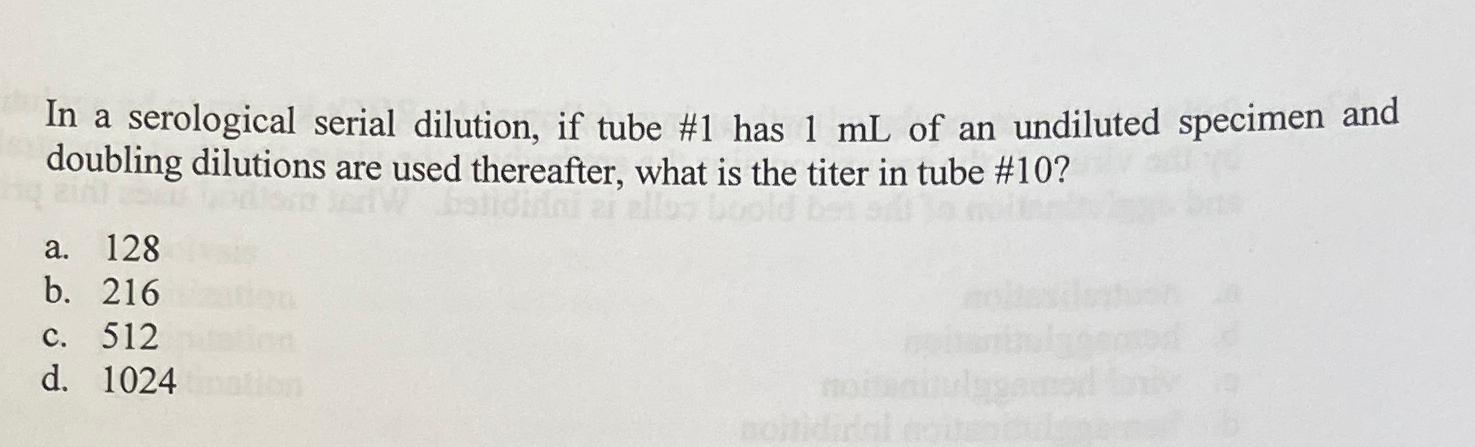 Solved In a serological serial dilution, if tube #1 ﻿has 1mL | Chegg.com