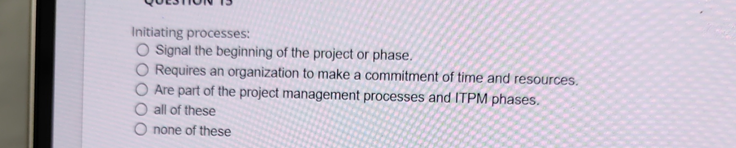 Solved Initiating processes:Signal the beginning of the | Chegg.com
