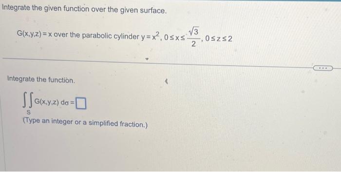 Solved Integrate the given function over the given surface. | Chegg.com
