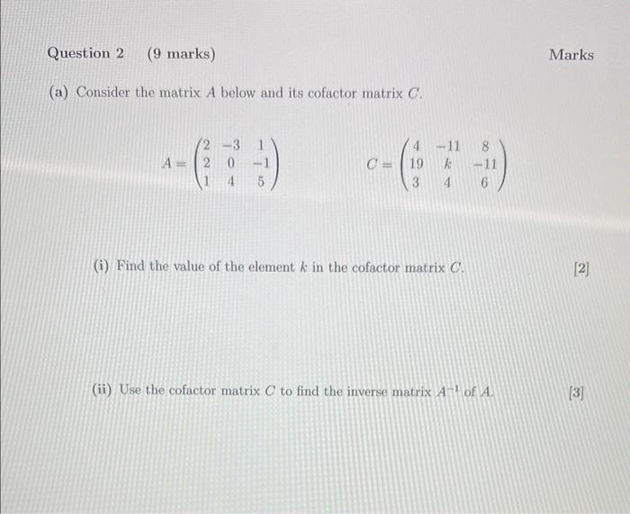 Solved Question 2 (9 marks) Marks (a) Consider the matrix A | Chegg.com Solved Question 2 (9 marks) Marks (a) Consider the matrix A | Chegg.com