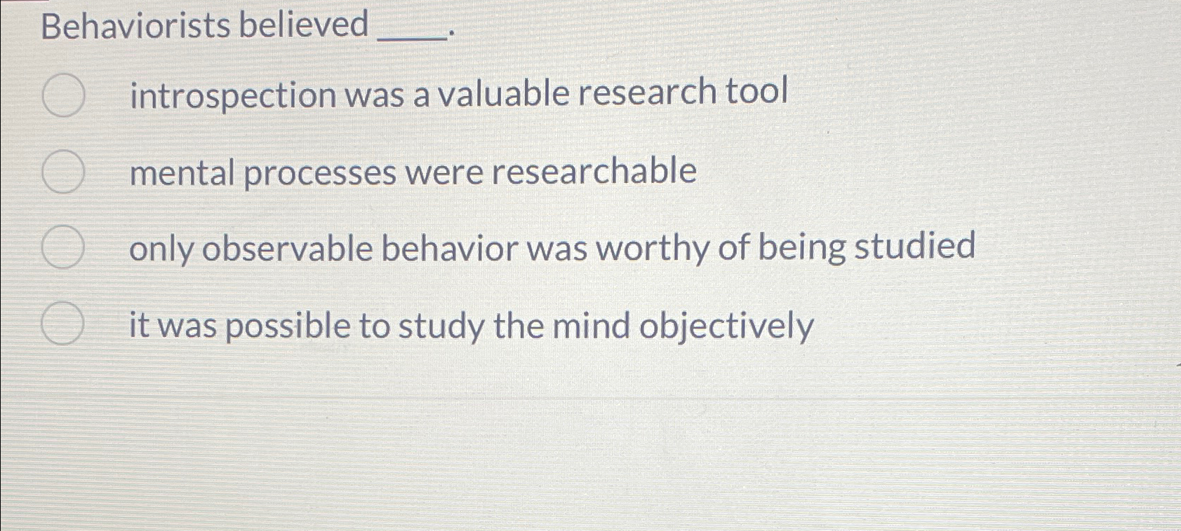Solved Behaviorists believedintrospection was a valuable | Chegg.com