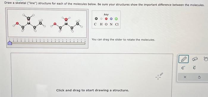 Solved You can drag the slider to rotate the molecules. | Chegg.com