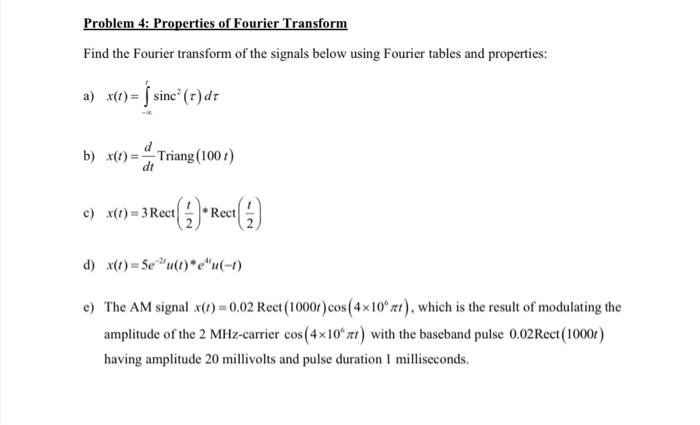 Solved Problem 4: Properties of Fourier Transform Find the | Chegg.com