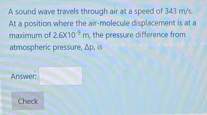 Solved What is the bulk modulus of air (in Pa) if it has a | Chegg.com