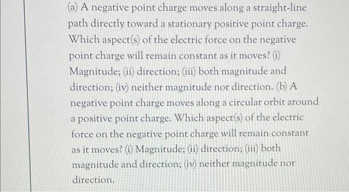 Solved (a) A negative point charge moves along a | Chegg.com