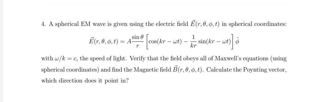 Solved 4. A spherical EM wave is given using the electric | Chegg.com
