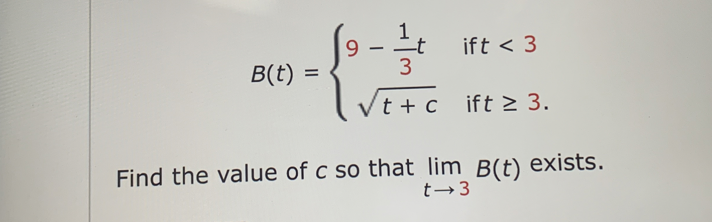 Solved B(t)={9-13t if t