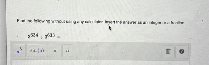 Solved Find the following without using any calculator. | Chegg.com