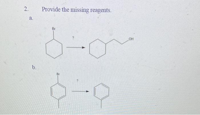 Solved 2. Provide the missing reagents. a. b. | Chegg.com