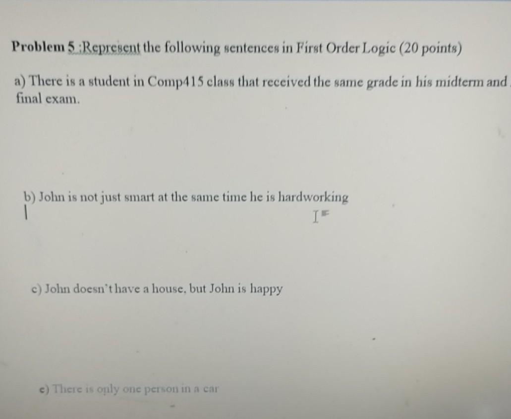 Solved Problem 5 Represent the following sentences in First | Chegg.com