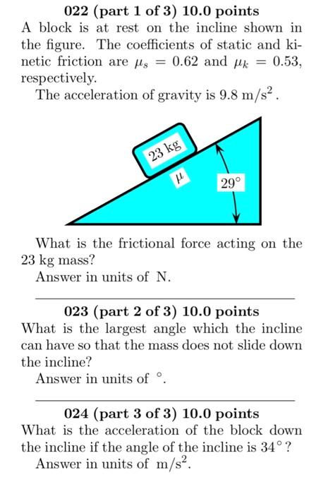 Solved 022 (part 1 of 3 ) 10.0 points A block is at rest on | Chegg.com