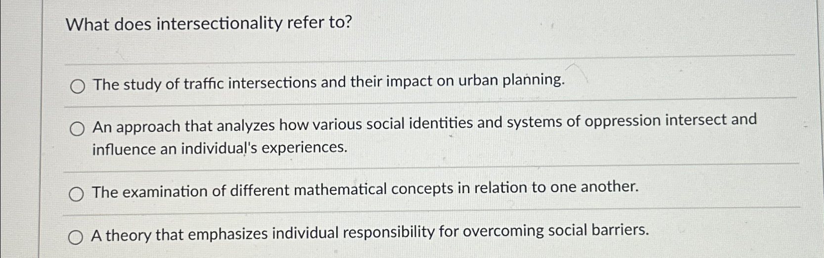 Solved What does intersectionality refer to?The study of | Chegg.com