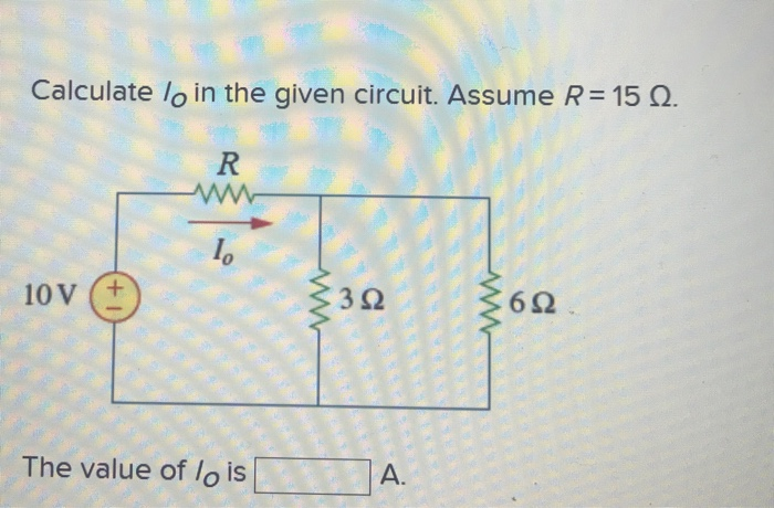 Solved Calculate lo in the given circuit. Assume R = 15 12. | Chegg.com