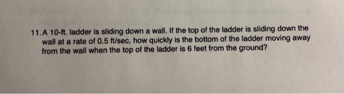 Solved 11.A 10-ft. ladder is sliding down a wall. If the top | Chegg.com