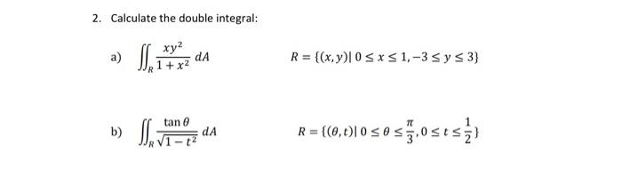 Solved 2. Calculate the double integral: a) | Chegg.com