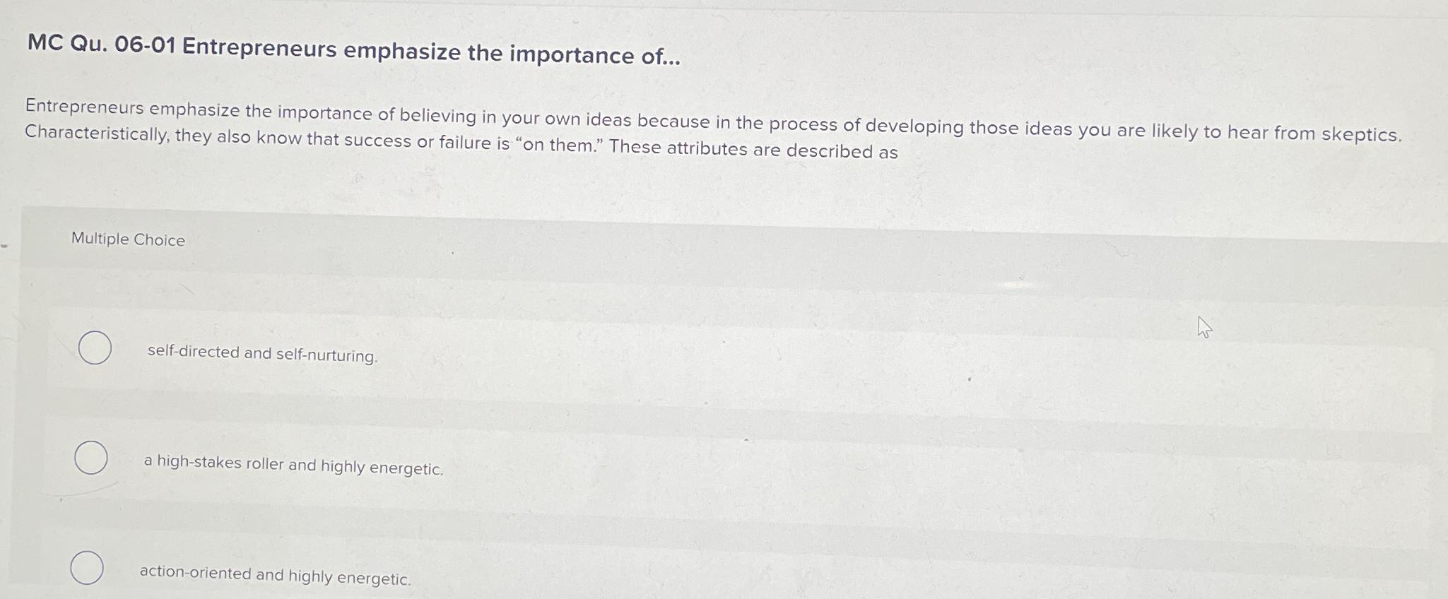 Solved MC Qu. 06-01 ﻿Entrepreneurs emphasize the importance | Chegg.com