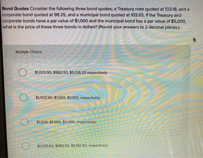 Solved Bond Quotes Consider the following three bond quotes; | Chegg.com
