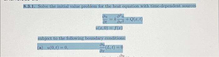 Solved 8.3.1. Solve the initial value problem for the heat | Chegg.com
