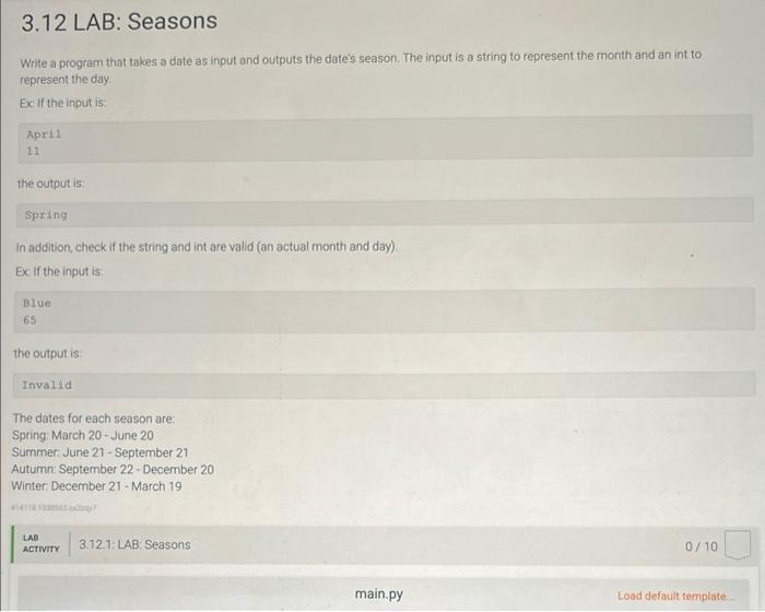 Solved 3.12 LAB: Seasons Write a program that takes a date | Chegg.com