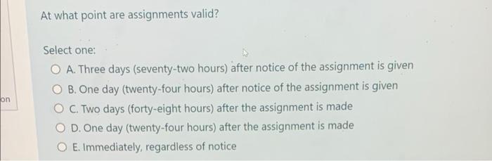 At what point are assignments valid? on Select one: O | Chegg.com