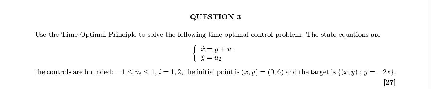 Solved Use the Time Optimal Principle to solve the following | Chegg.com